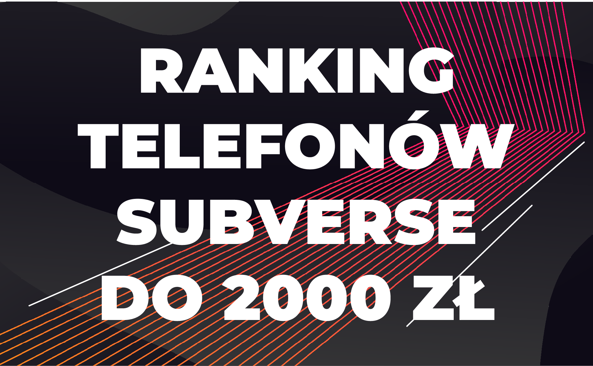 Jaki telefon do 2000 zł? Ranking TOP 5 na [maj 2026]